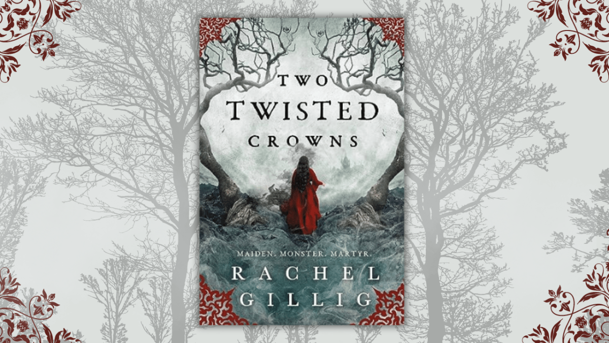 Two Twisted Crowns by Rachel Gillig – Sarah Evermotion's Book Thoughts